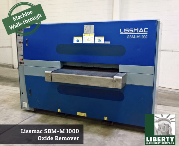 Watch: Lissmac SBM-M 1000 B2 Oxide Remover Walk-through — Liberty Machinery